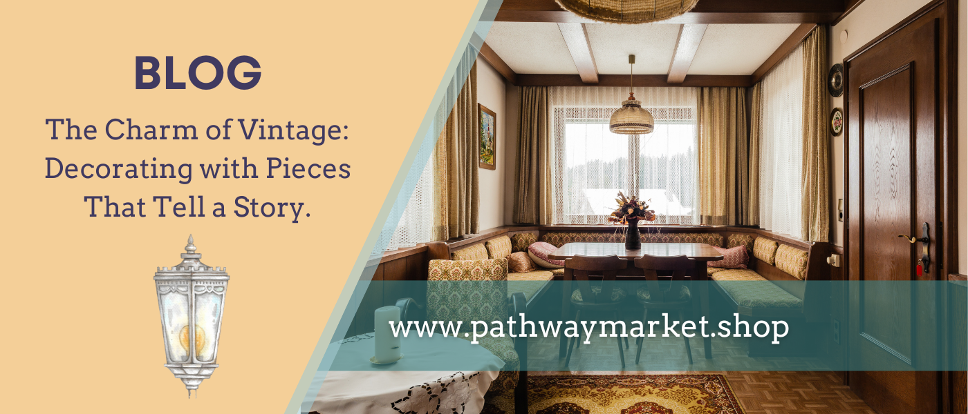 The Charm of Vintage: Decorating with Pieces That Tell a Story ...